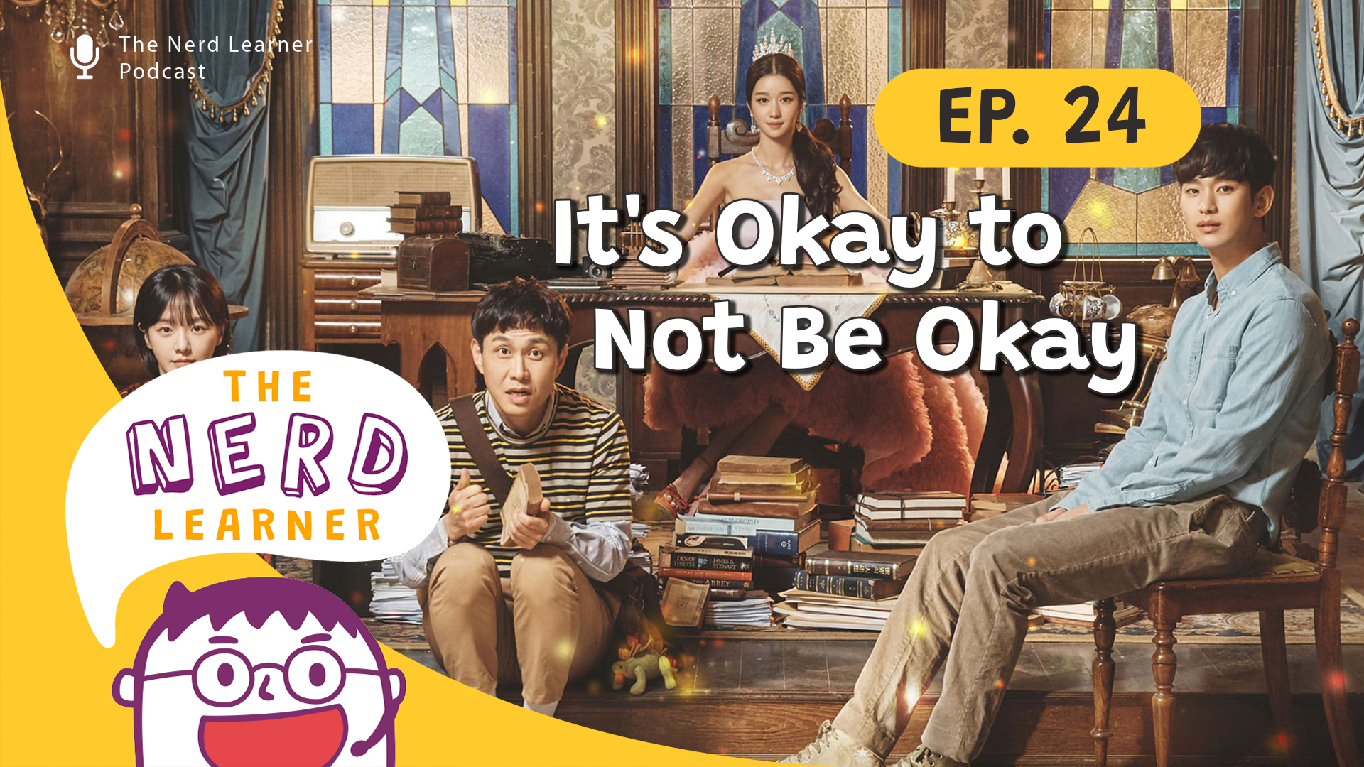 It’s Okay to Not Be Okay | The Nerd Learner EP.24 | The Nerd Learner