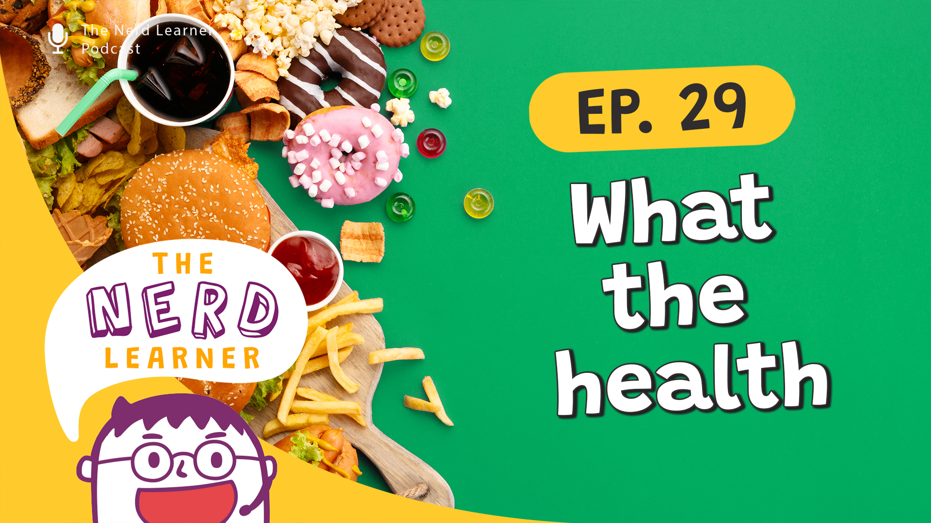 What the health | The Nerd Learner EP.29 | The Nerd Learner