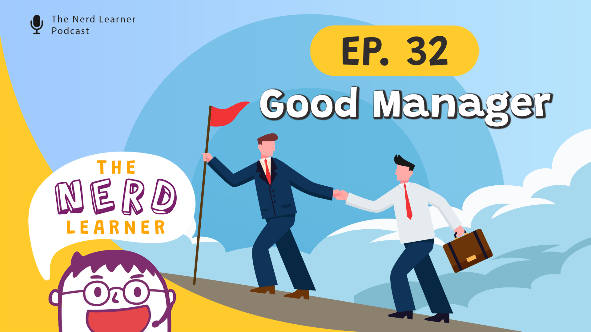 Good Manager | The Nerd Learner EP.32 | The Nerd Learner