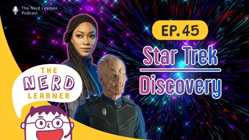 Star Trek Discovery | The Nerd Learner EP.45 | The Nerd Learner
