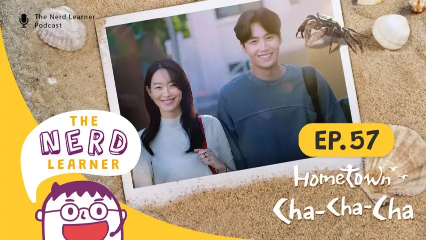 HomeTown Cha-Cha-Cha | The Nerd Learner EP.57 | The Nerd Learner