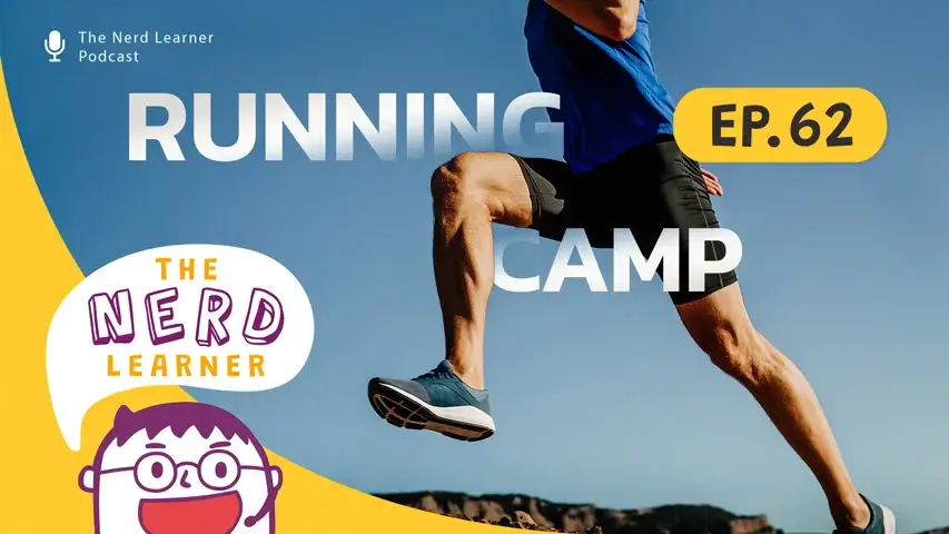 Running camp | The Nerd Learner EP.62 | The Nerd Learner