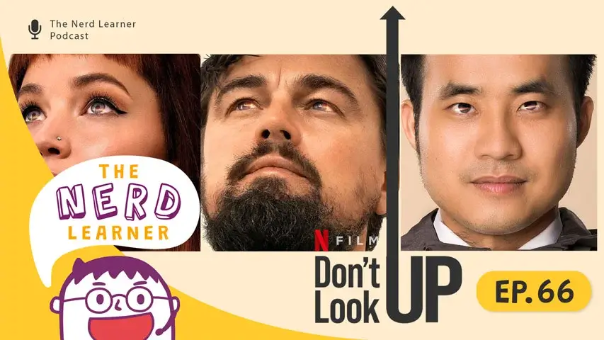 Don't Look Up | The Nerd Learner EP.66 | The Nerd Learner