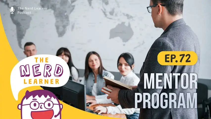 Mentor program | The nerd learner EP.72 | The Nerd Learner