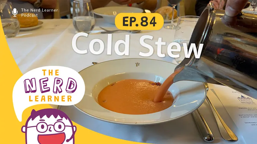 Cold Stew | The Nerd Learner EP.84 | The Nerd Learner