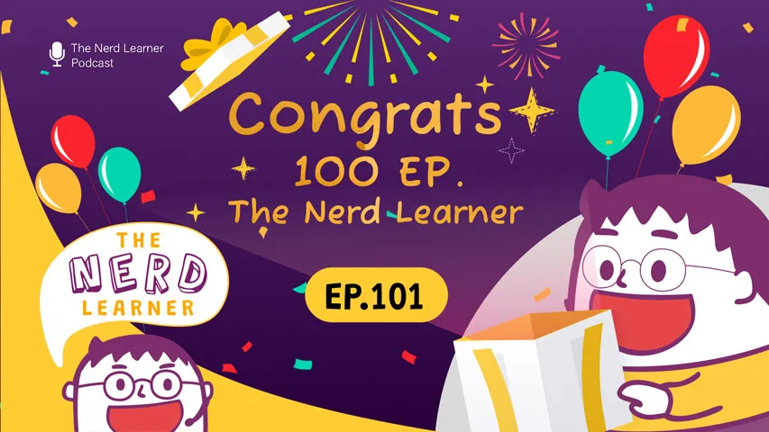 The Nerd Learner | The Nerd Learner EP.101 | The Nerd Learner