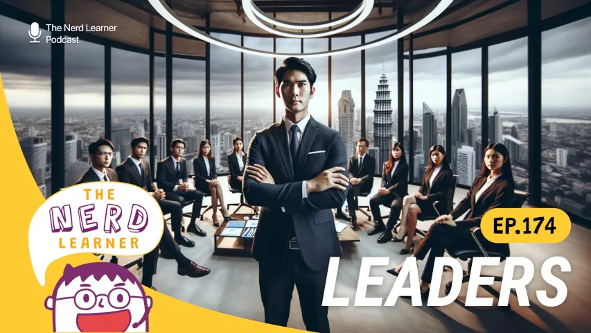 Leaders | The Nerd Learner EP.174 | The Nerd Learner