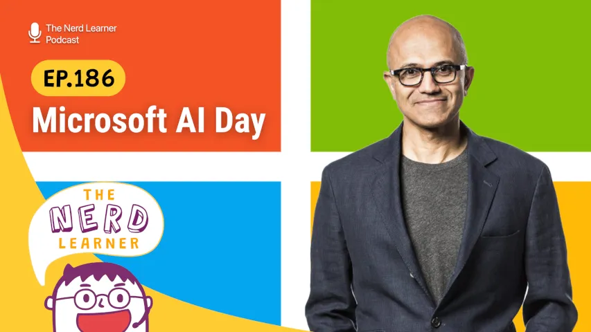 Microsoft AI Day | The Nerd Learner EP.186 | The Nerd Learner