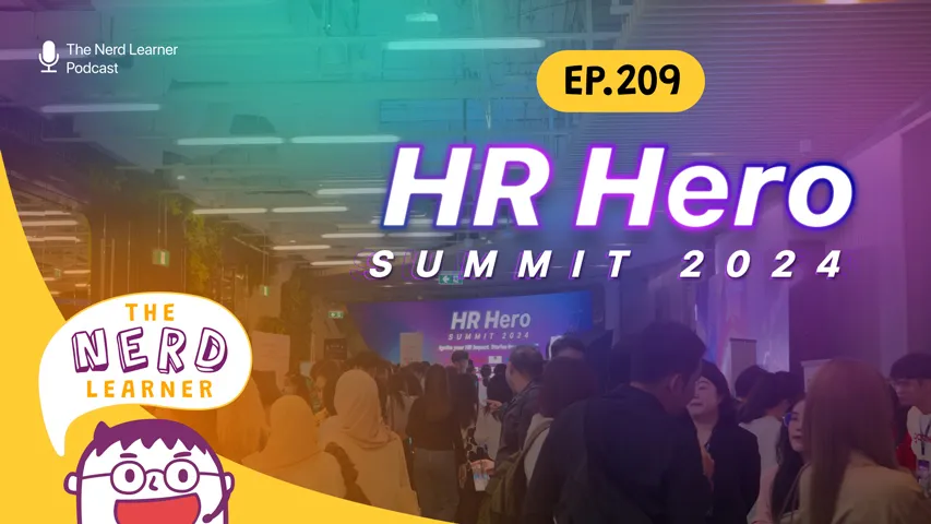 HR Hero Summit 2024 | The Nerd Learner EP.209 | The Nerd Learner
