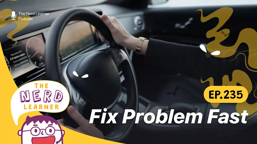 Fix Problems Fast 2025 | The Nerd Learner EP.235 | The Nerd Learner