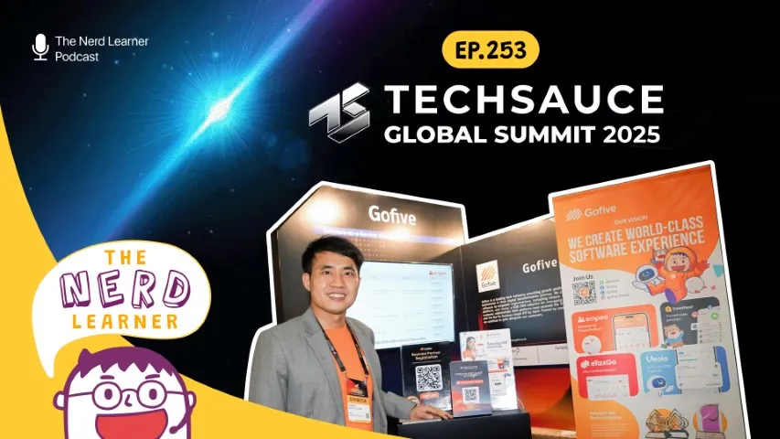 Techsauce Global Summit 2025 | The Nerd Learner EP.253 | The Nerd Learner
